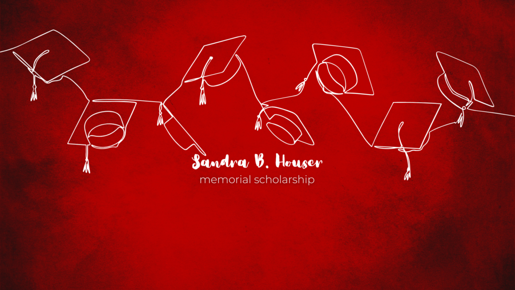 Sandra B. Houser Memorial Scholarship Fund - Columbus Area Community Foundation